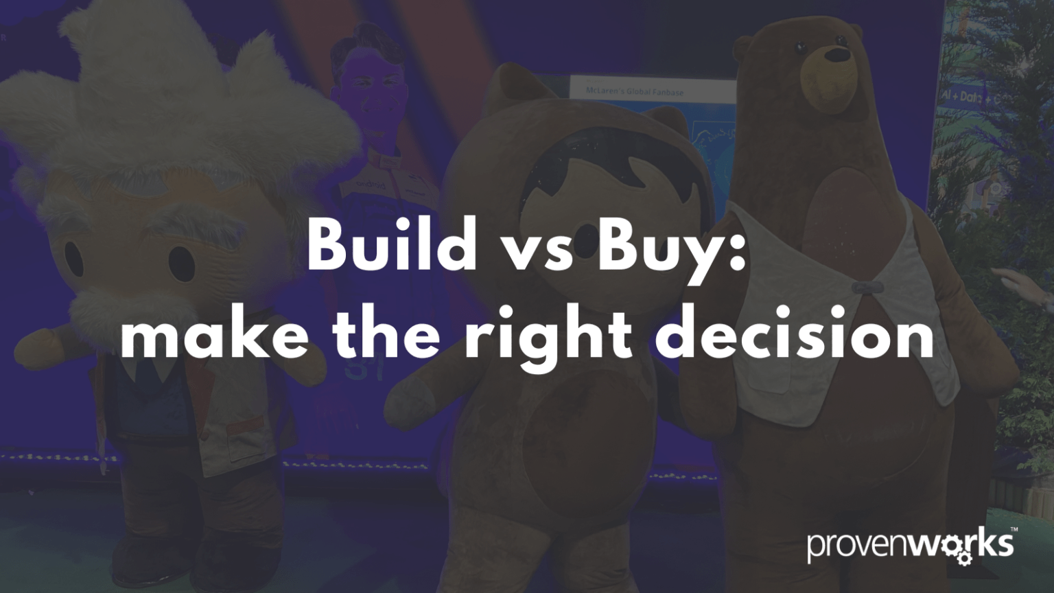 Build vs. Buy: make the right decision - ProvenWorks